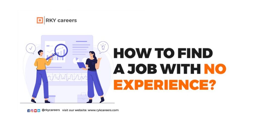 How To Find A Job With No Experience - RKY Careers Blog
