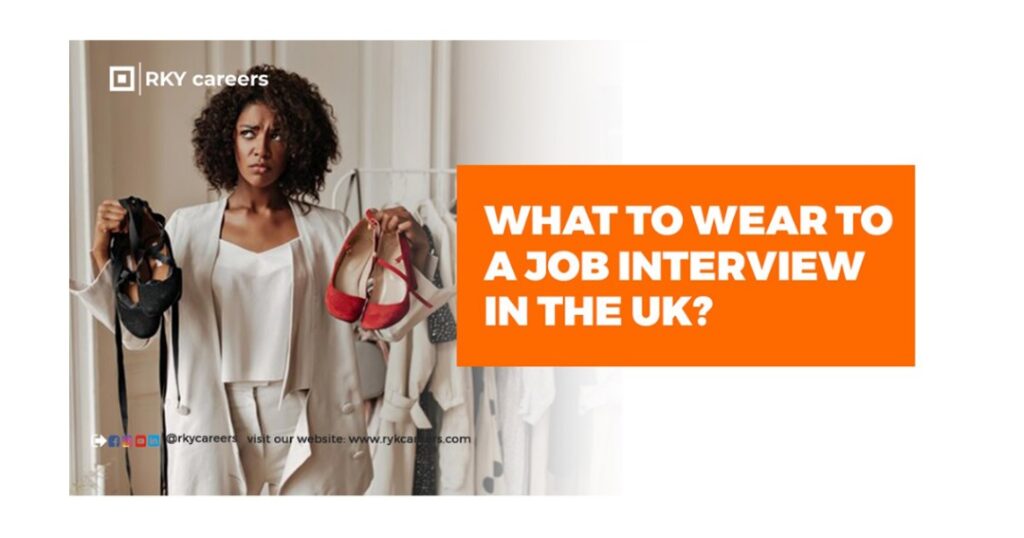 What to Wear To a Job Interview In The UK - Key Tips 2024