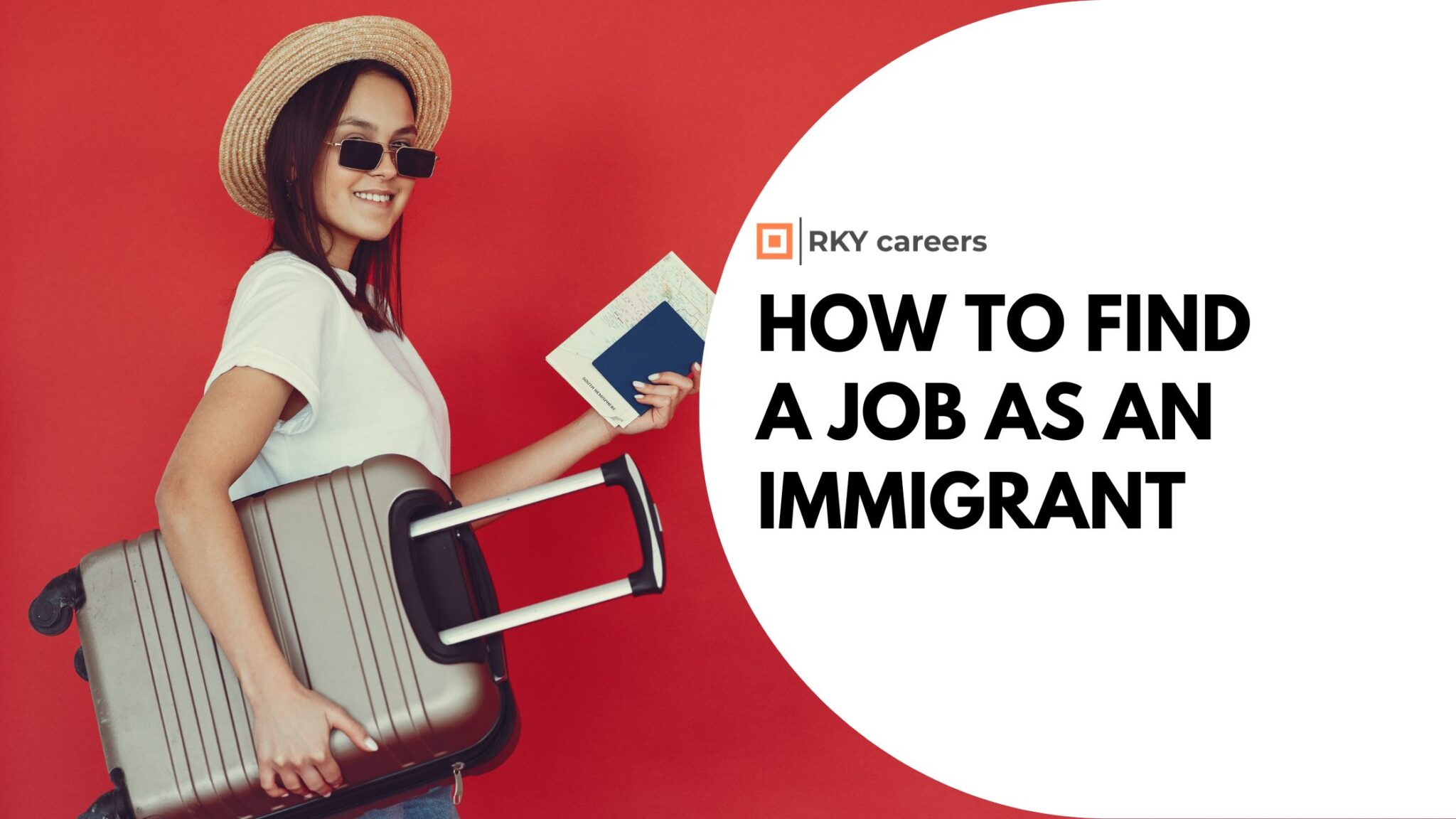 How To Find A Job As An Immigrant in 2025 - RKY Careers Blog
