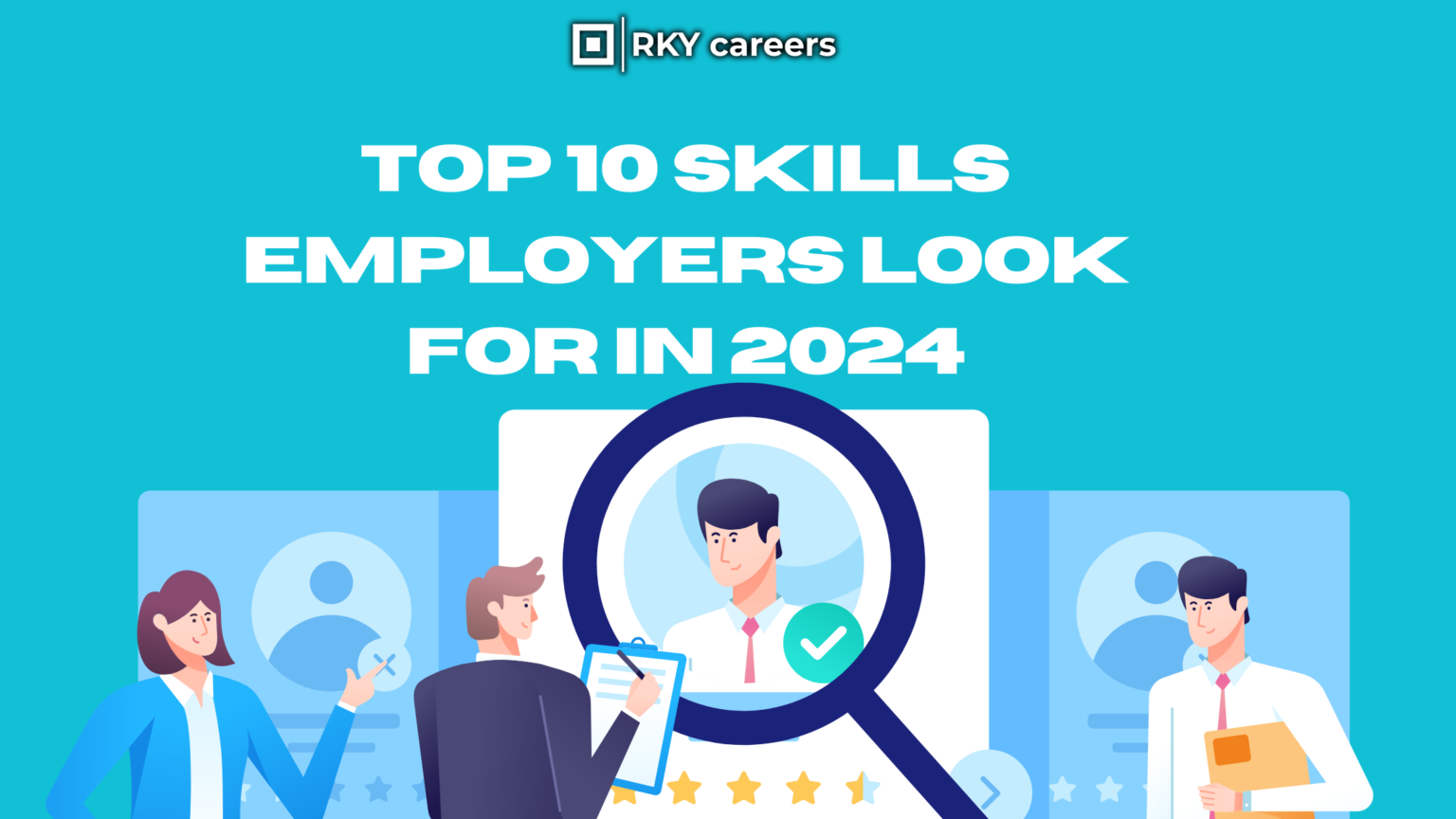Top 10 Skills Employers Look For in 2025