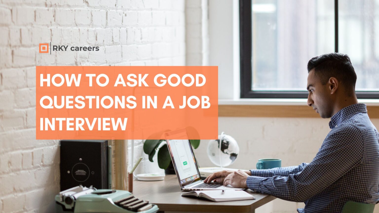 How to Ask Good Questions in a Job Interview - RKY Careers Blog