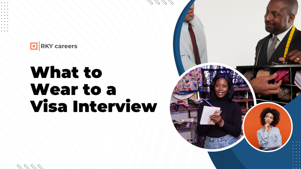 What to Wear to a Visa Interview - RKY Careers Blog
