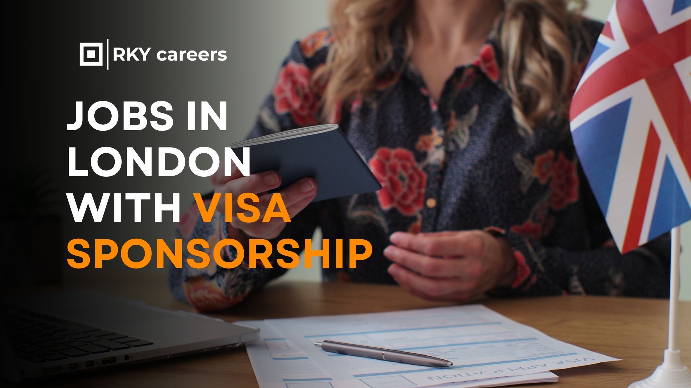 Jobs in London with Visa Sponsorship - RKY Careers Blog