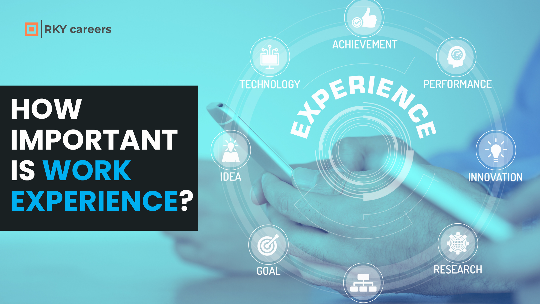 How Important Is Work Experience? - RKY Careers Blog