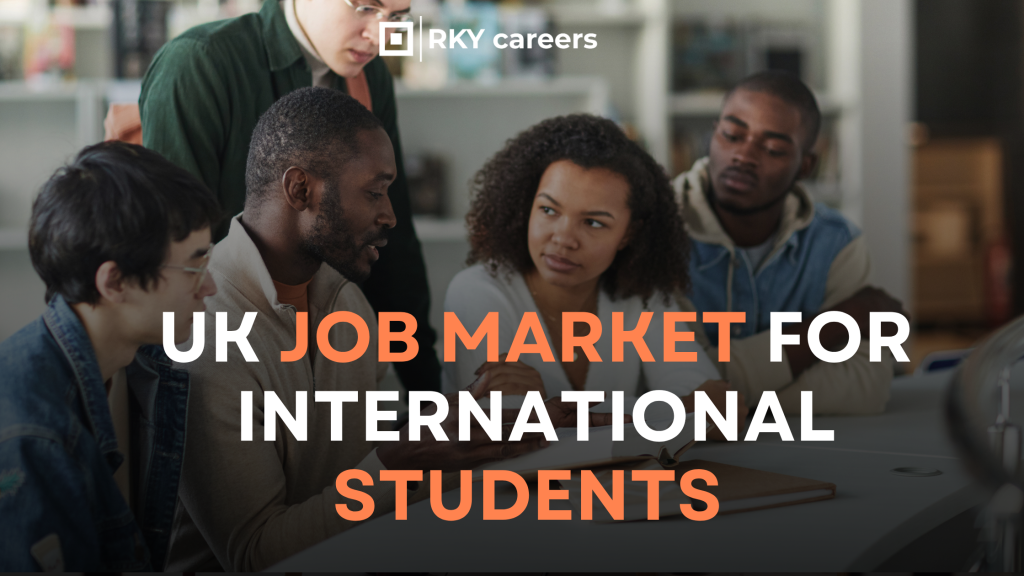 UK Job Market for International Students - RKY Careers Blog