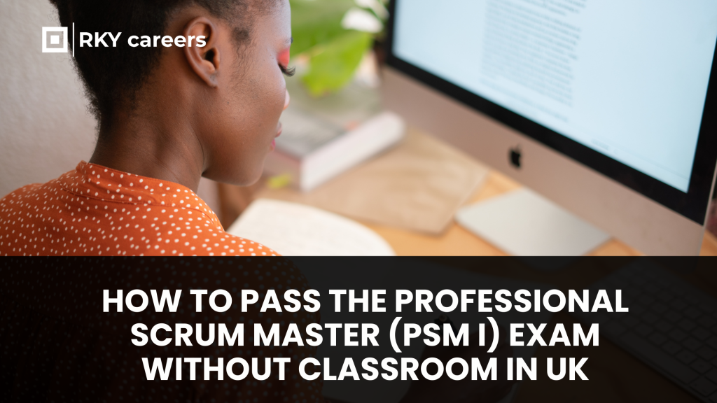 How to Pass the Professional Scrum Master (PSM I) Exam Without ...