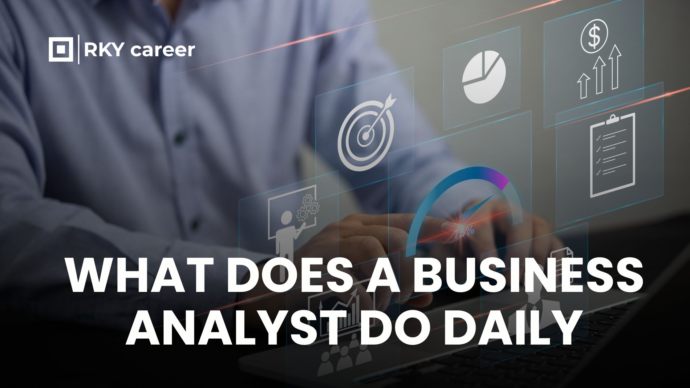 What Does a Business Analyst Do Daily?