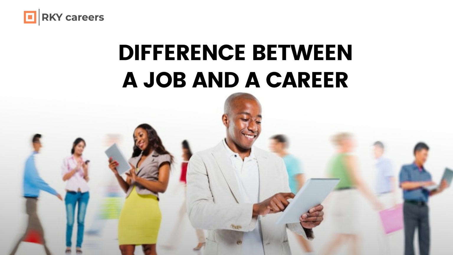Difference Between a Job and a Career - RKY Careers Blog