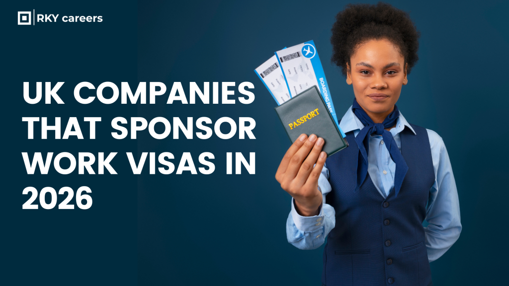 UK Companies That Sponsor Work Visas in 2026 - RKY Careers Blog