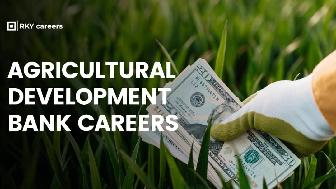 Agricultural Development Bank Careers - RKY Careers Blog